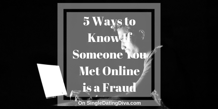 5 Ways to Know If Someone You Met Online is a Fraud: Guest Post – Coach ...