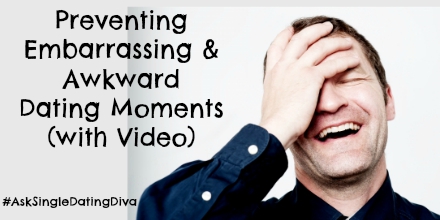 Preventing Embarrassing and Awkward Dating Moments (with Video) – Coach ...