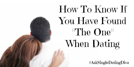 How To Know If You Have Found “The One” When Dating – Coach Suzie